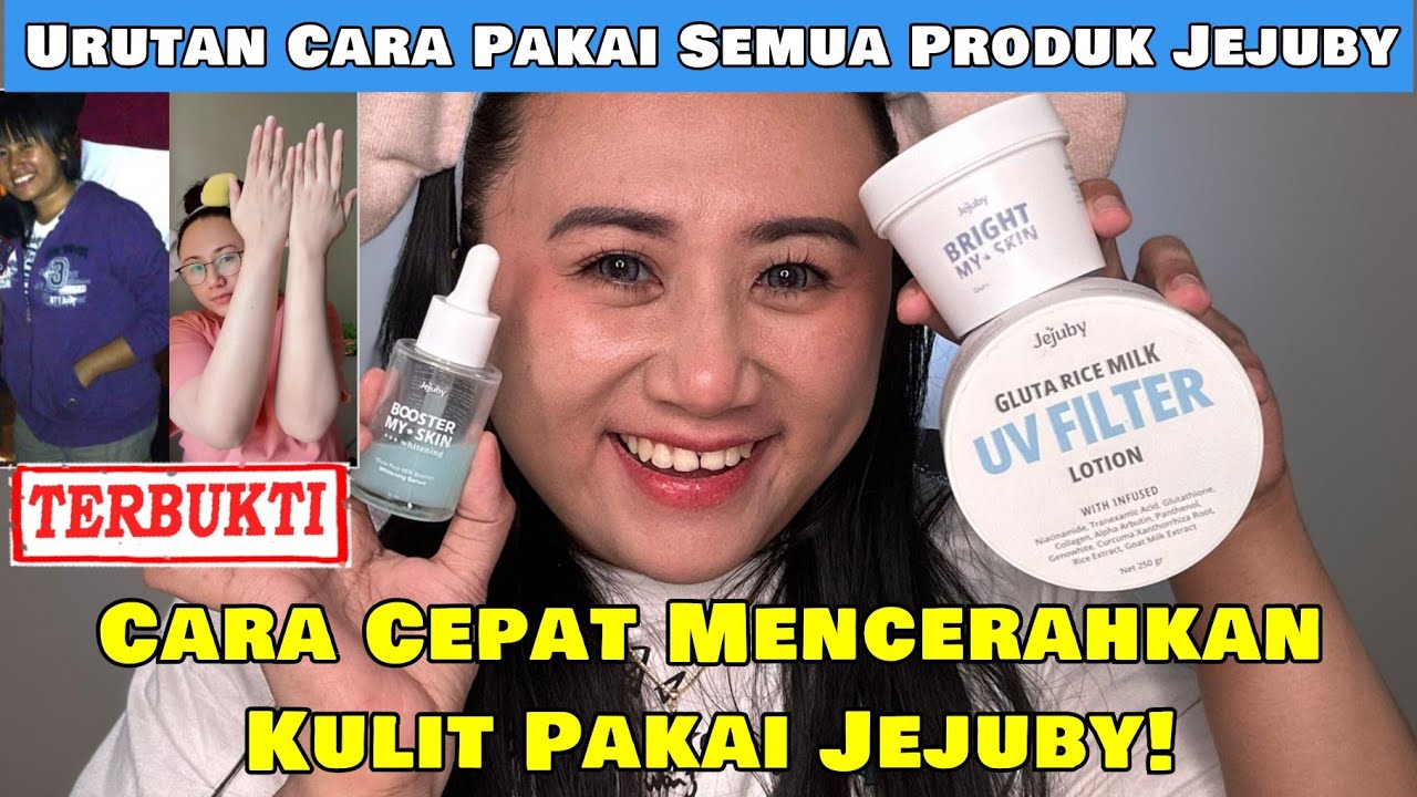 CARA CEPAT MEMUTIHKAN KULIT ️URUTAN CARA PAKAI SEMUA PRODUK JEJUBY ️ ...