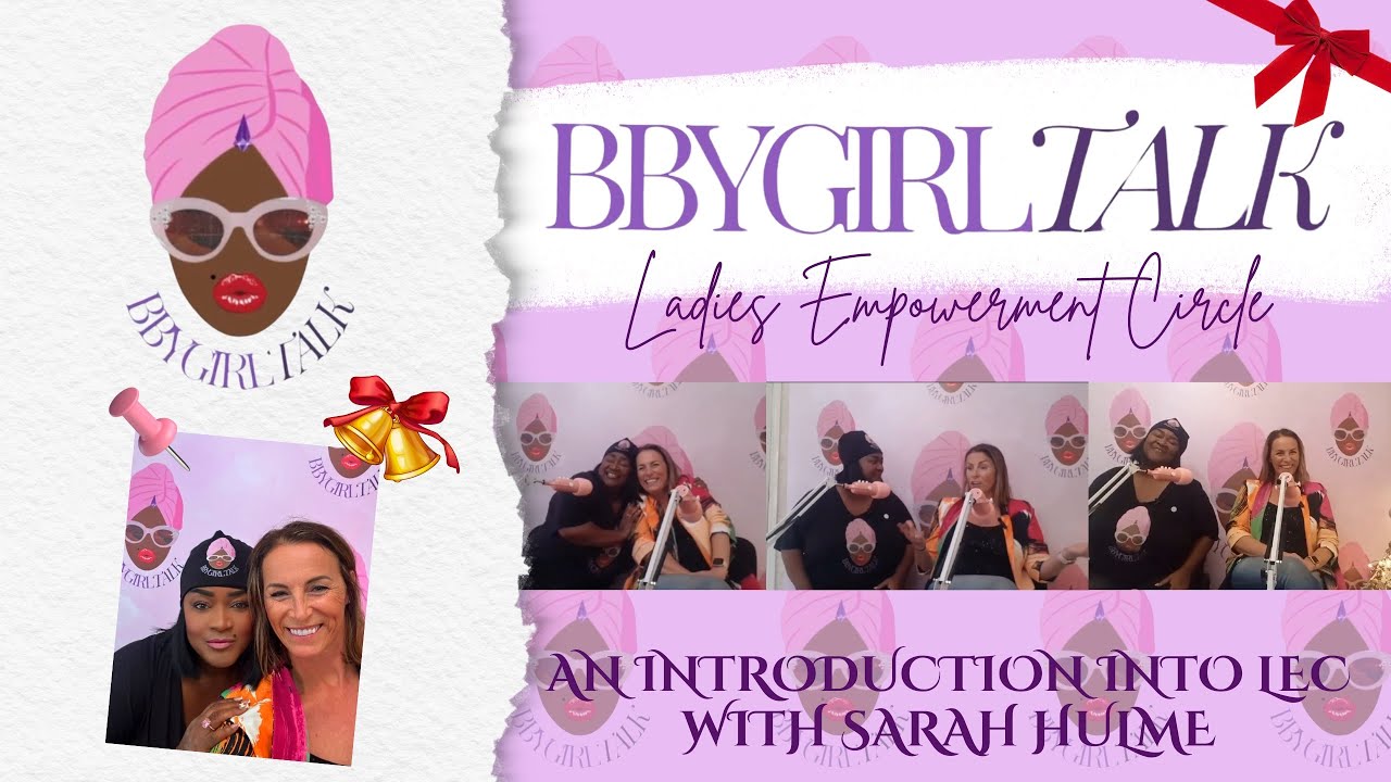 Bbygirltalk Episode 7: Ladies Empowerment Circle with Sarah Hulme - YouTube