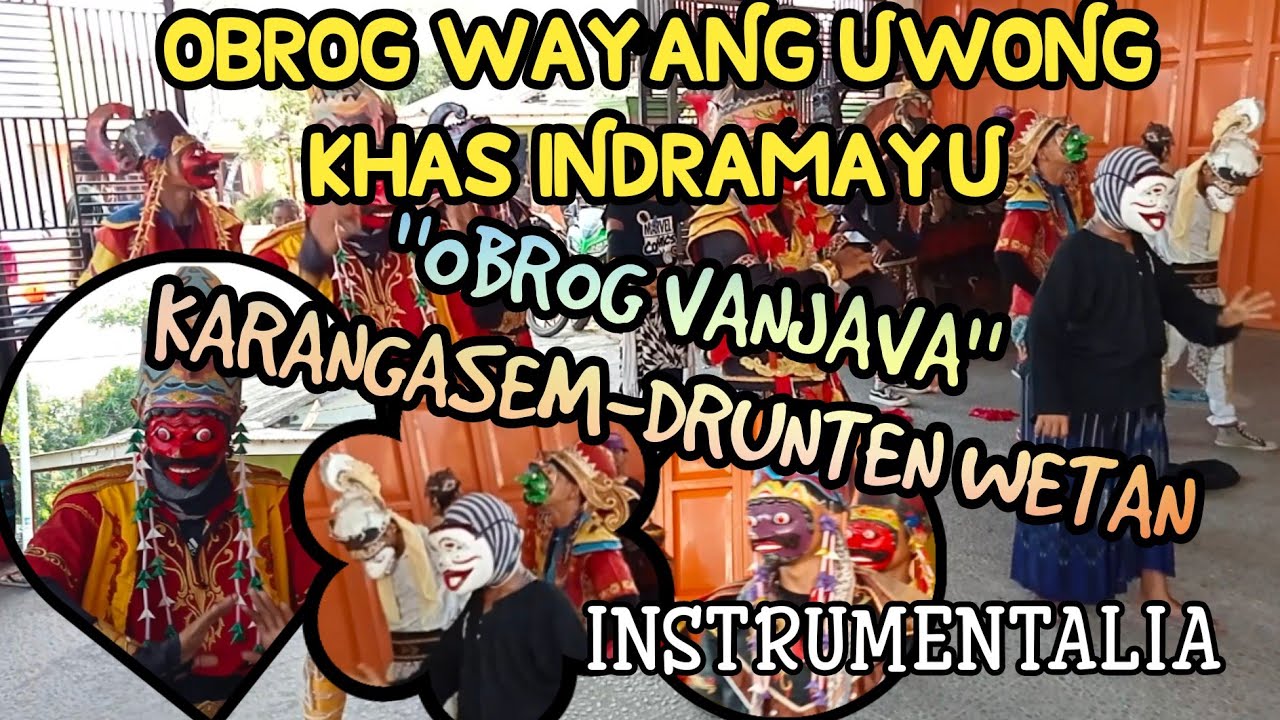 OBROG WAYANG UWONG KHAS INDRAMAYU - YouTube