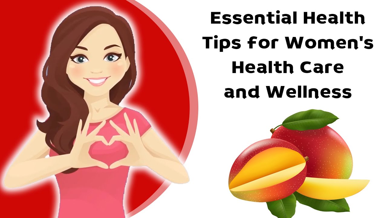 Essential Health Tips for Women's Health Care and Wellness - YouTube