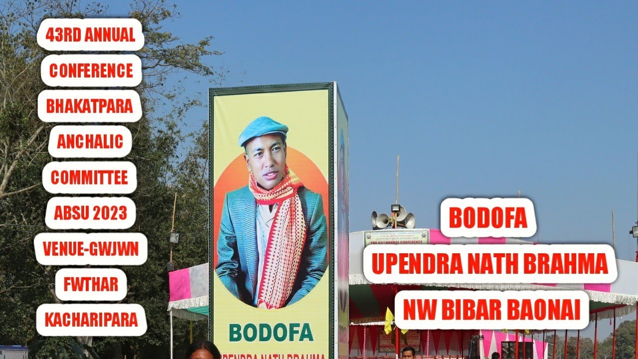 BODOFA UPENDRA NATH BRAHMA NW BIBAR BAONAI HABAFARI-BAOJENGIRI-KHAGEN ...