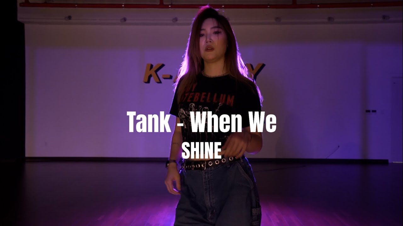 Tank - When We | SHINE | K-ALLEY DANCE STUDIO - YouTube