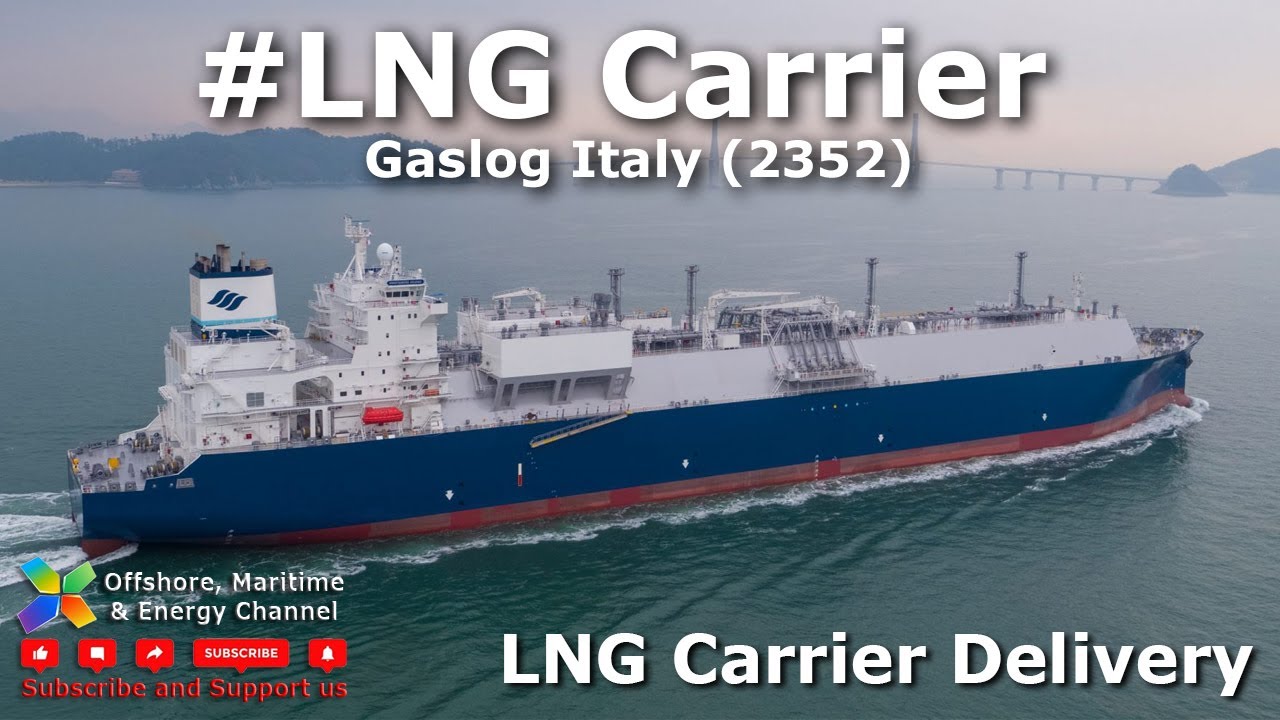 LNG Carrier - Gaslog Italy - Vessel Delivery - YouTube