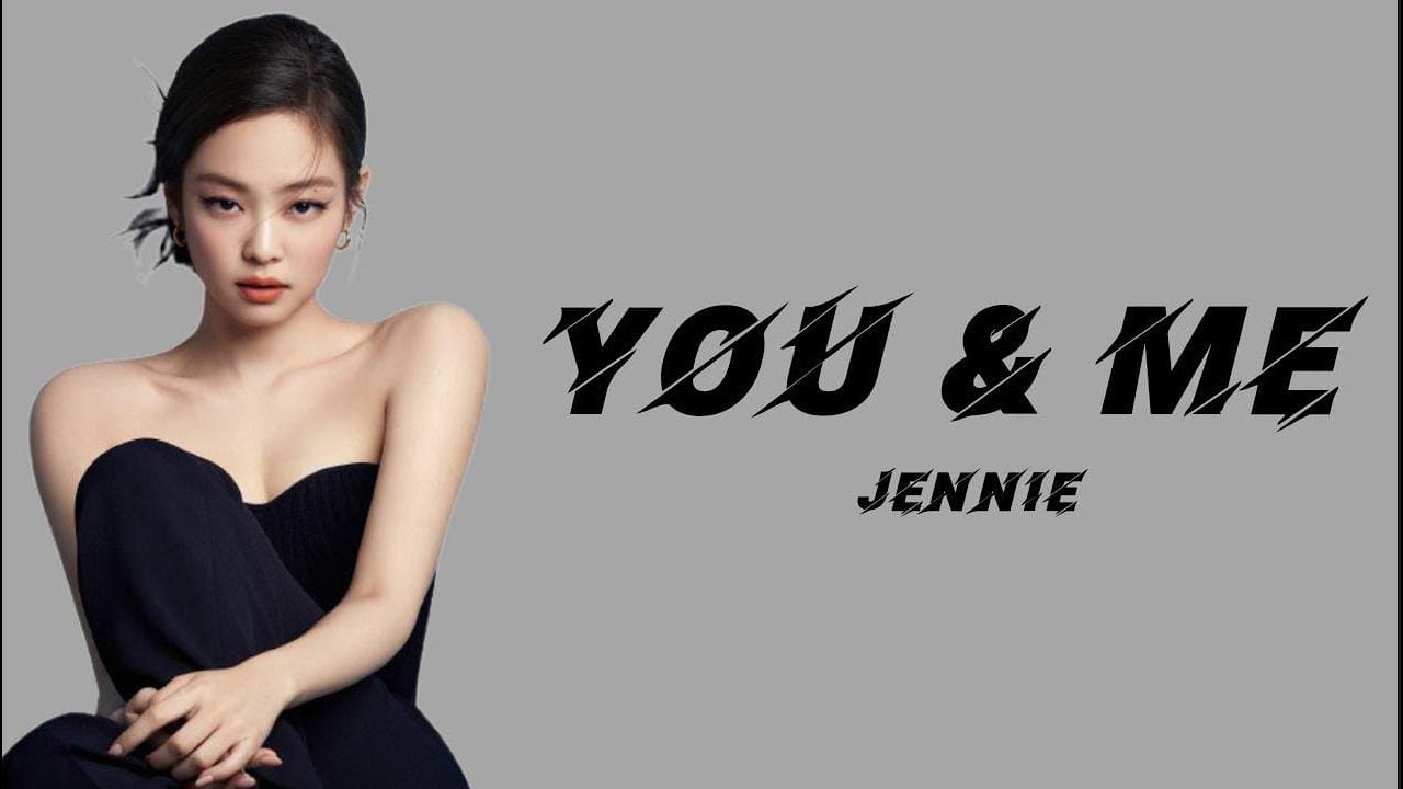 Jennie - You and Me (Lyrics) - YouTube