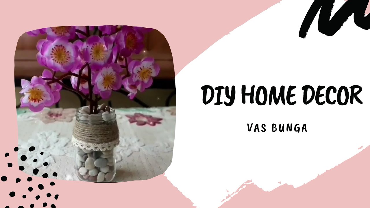 DIYHomeDecor #4 I Cara Membuat Vas Bunga Sederhana - YouTube