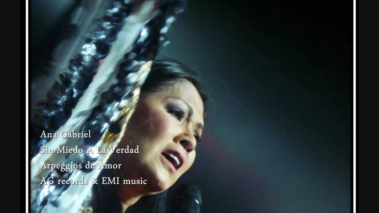 Ana Gabriel - Sin Miedo A La Verdad - YouTube
