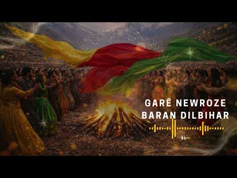 Garê  Newroze  - Baran Dilbihar