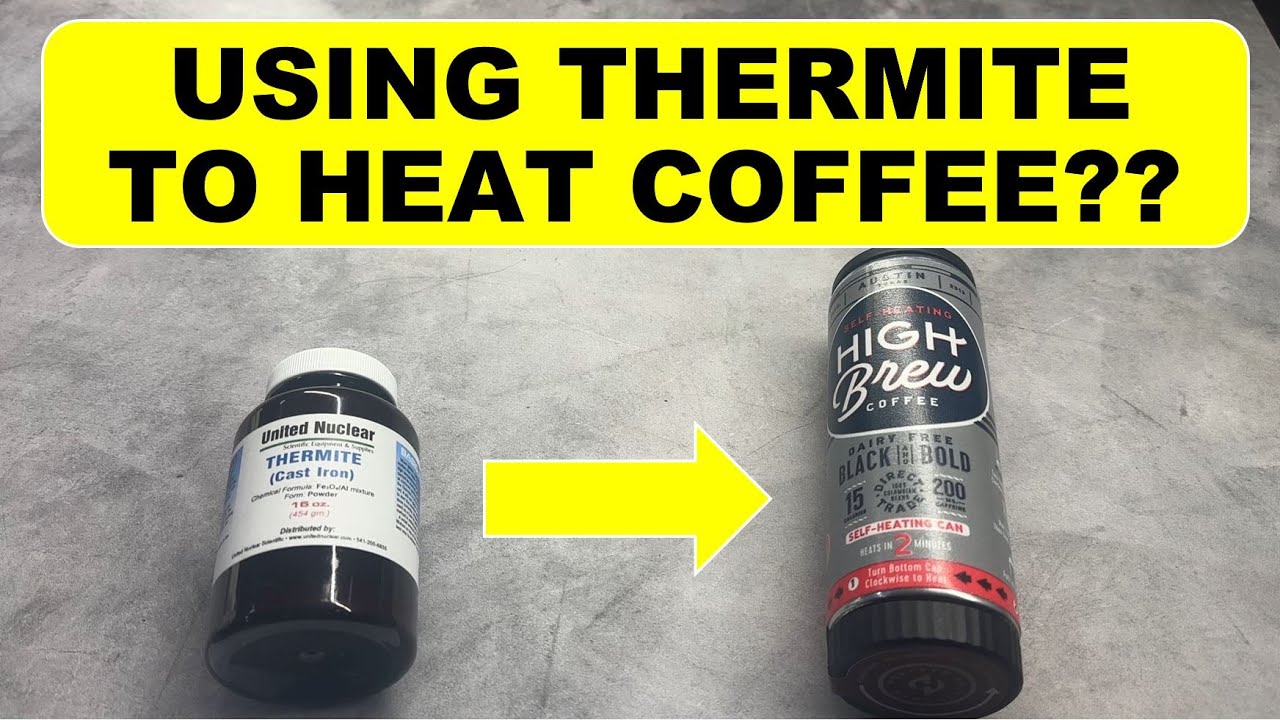 Can We Heat Coffee With Thermite?? - YouTube