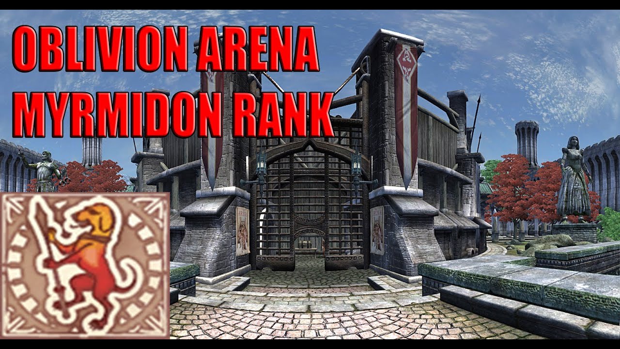 The Elder Scrolls IV Oblivion | The Arena "Questline" Myrmidon - YouTube