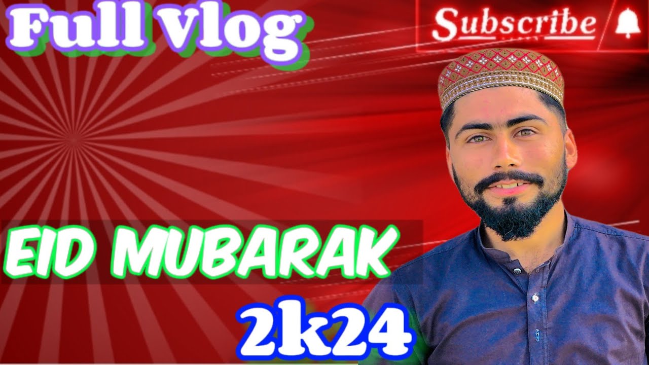 Eid Mubarak | Eid ul fiter 2k24 | Interesting Vlog | ft. Hamid Pendu ...