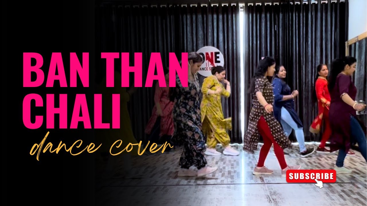 Ban Than Chali | Dance Cover | Wedding Choreography | Ladies Dance | One Dance Jaipur - YouTube