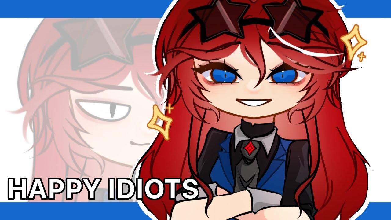 HAPPY IDIOTS meme ️ cr: @Lumirane_Louella - YouTube