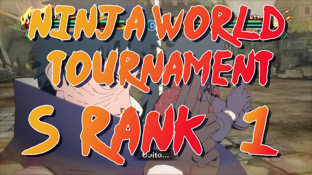 Naruto Ultimate Ninja Storm Revolution: Ninja World Tournament S Rank ...