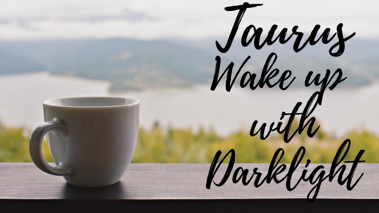 TAURUS -THIS SOULMATE CONNECTION WILL BE LONG LASTING - Wake up with ...