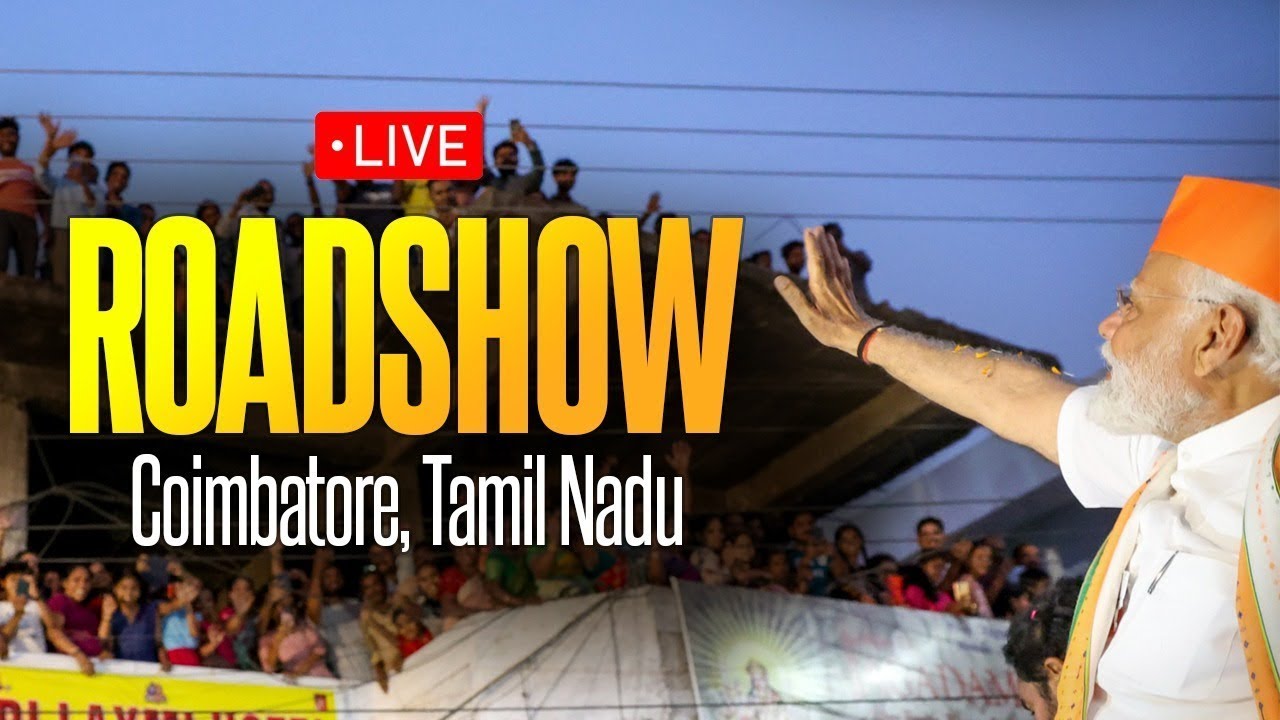 LIVE: PM Shri Narendra Modi holds a massive roadshow in Coimbatore, Tamil Nadu - YouTube