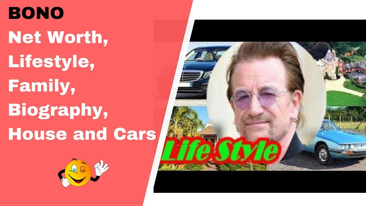 BONO Net Worth, Lifestyle, Family, Biography, House and Cars - YouTube
