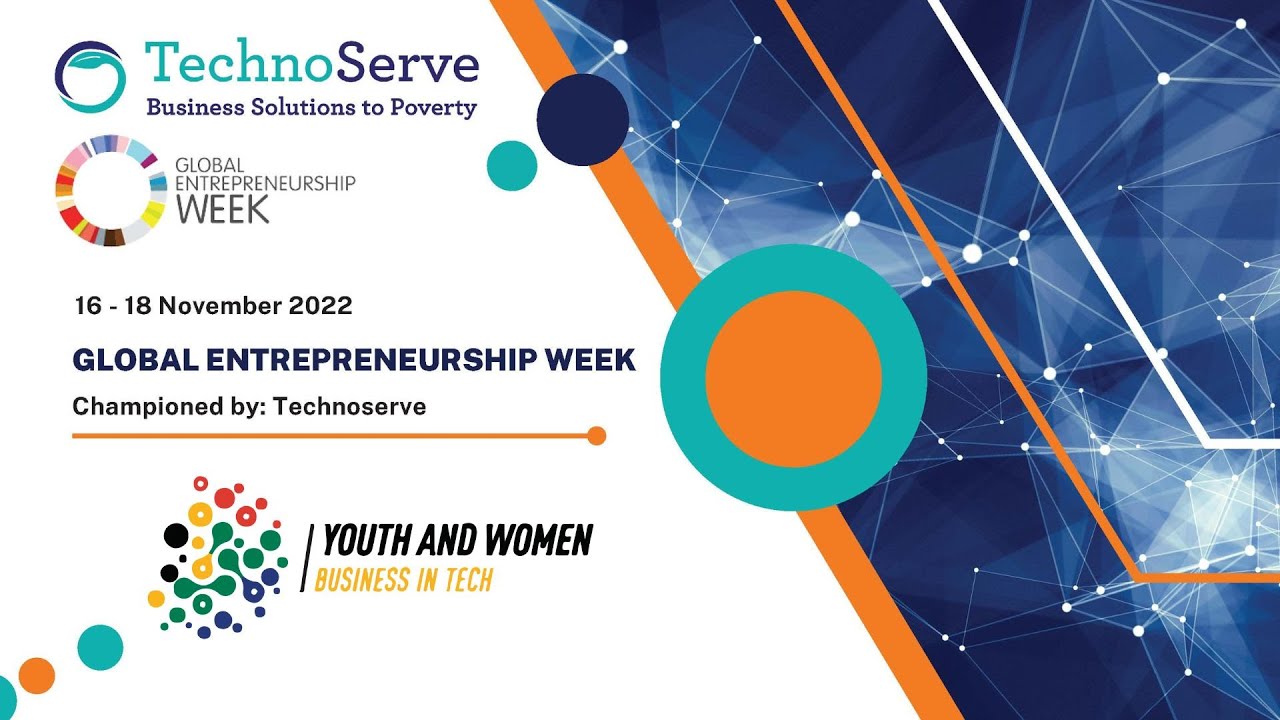 GLOBAL ENTREPRENEURSHIP WEEKChampioned by: Technoserve - YouTube
