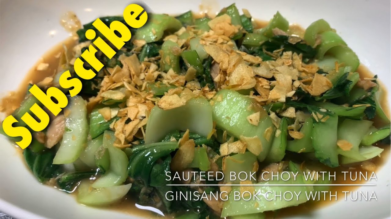 Filipino Recipe - Ginisang Bok Choy ( Sauteed Bok Choy with Tuna ...
