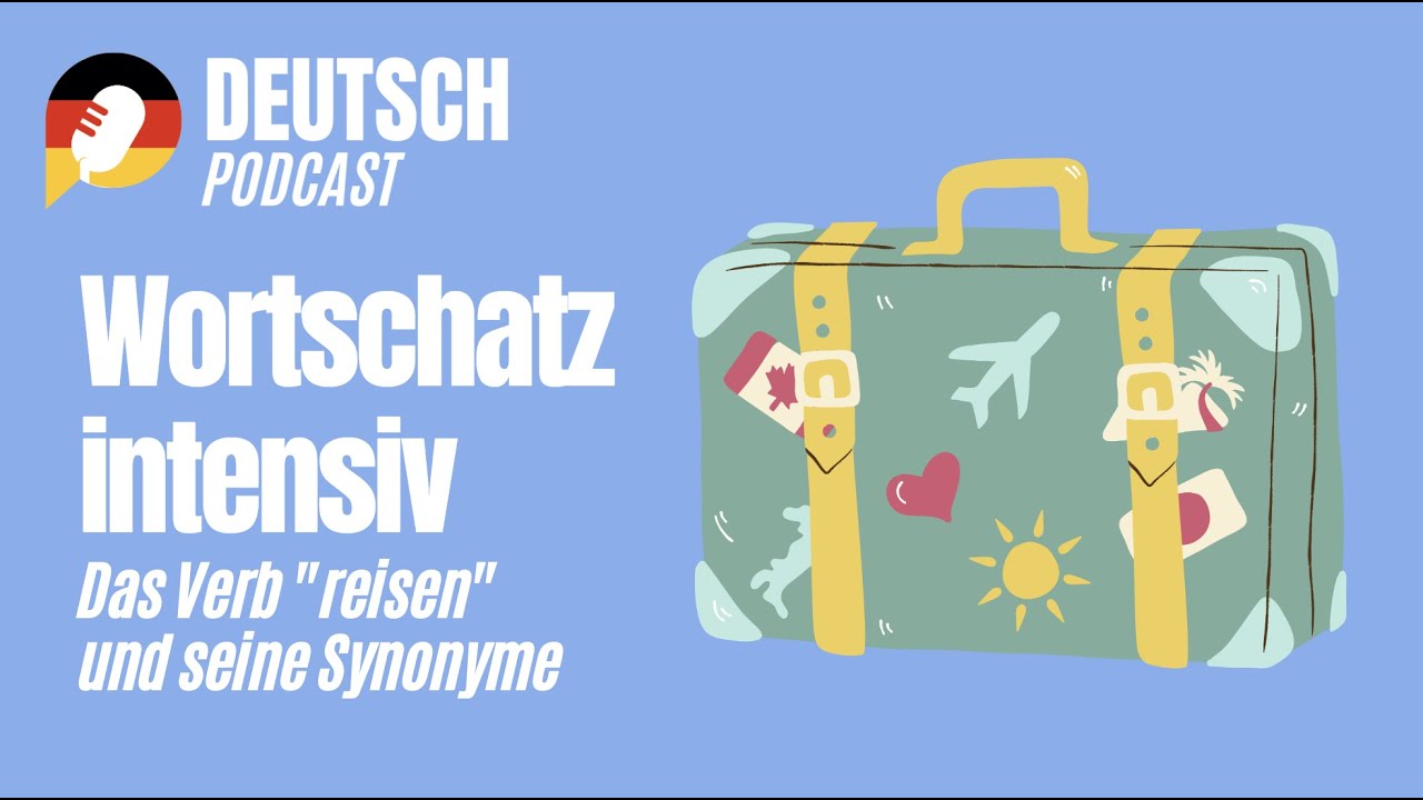 #140 Wortschatz intensiv - das Verb „reisen“ - YouTube