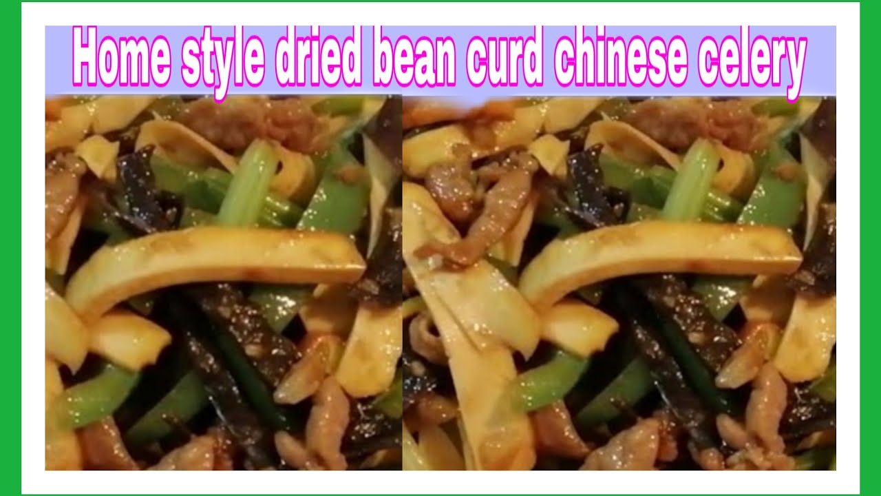 HOME STYLE DRIED BEAN CURD CHINESE CELERY - YouTube