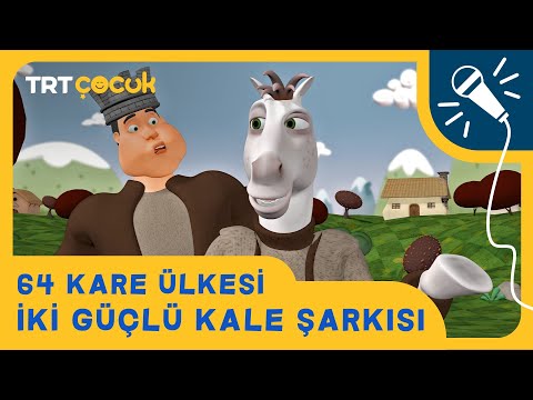 64 Kare Ülkesi | İki Güçlü Kale Şarkısı