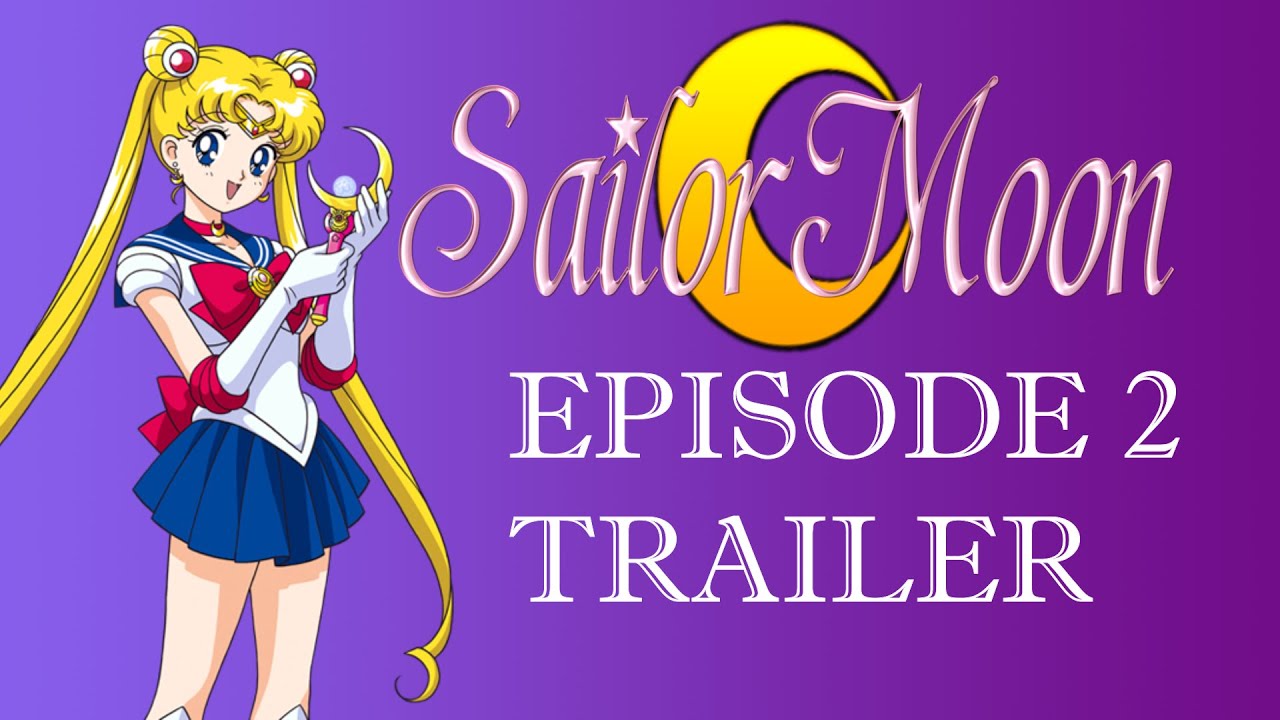 Sailor Moon - Episode 2 - Trailer - FanMade - YouTube