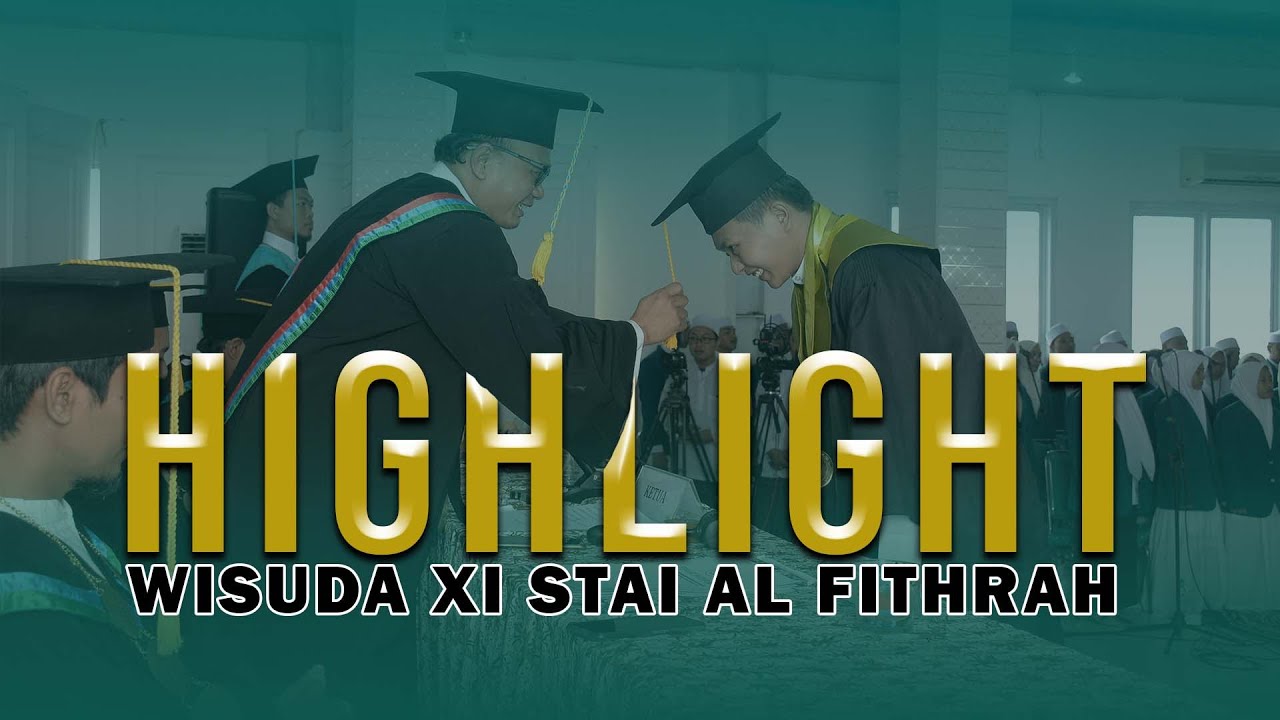 HIGHLIGHT WISUDA XI STAI AL FITHRAH SURABAYA - YouTube