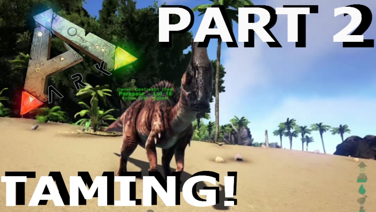 ARK Survival Evolved: PS4 PRO| Taming Parasaur| Gameplay Part 2 - YouTube