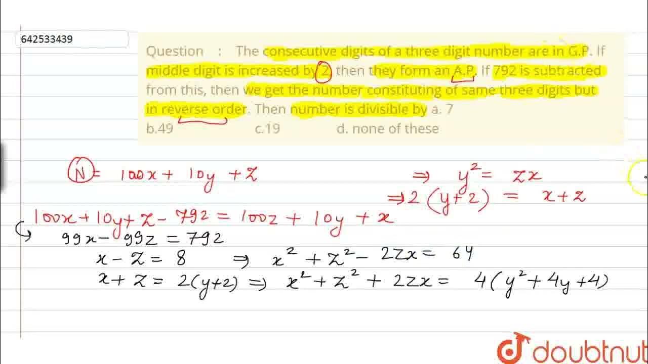 The consecutive digits of a three digit number are in G.P. If middle\ndigit is increased by 2, t ...