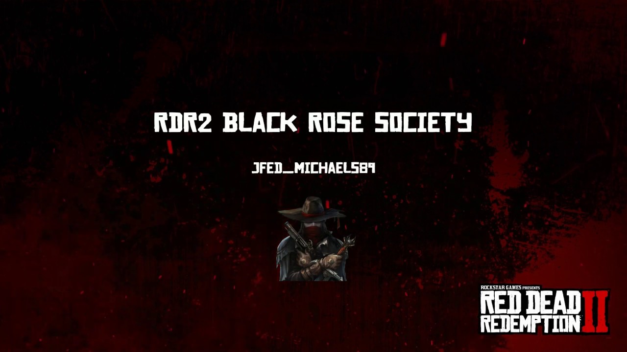RDR2 Black Rose Society - YouTube