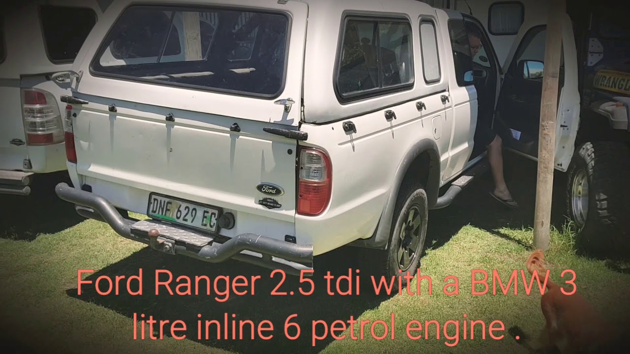 2006 Ford Ranger 2.5 turbo diesel with a BMW 3 litre inline 6 engine ...