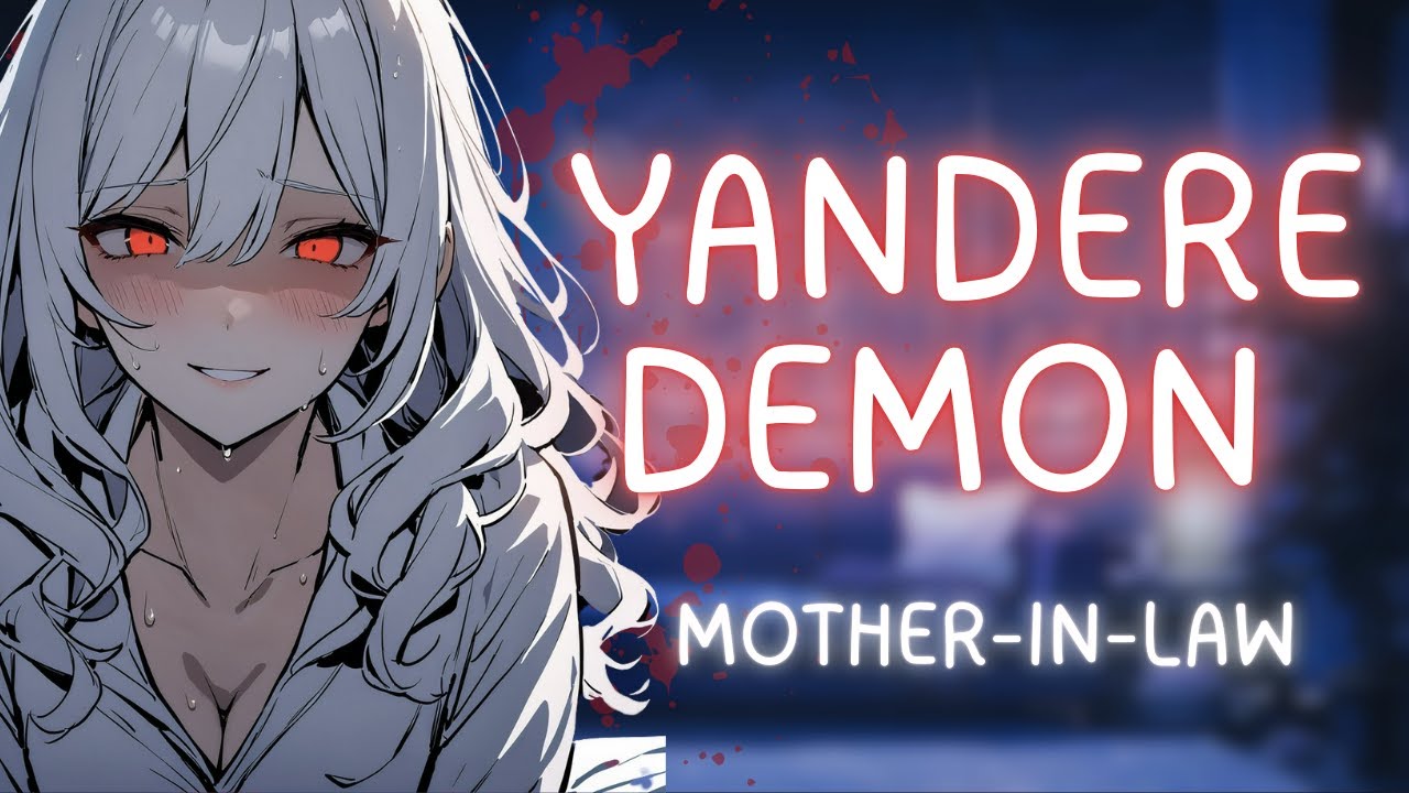 Yandere Demon Mother-In-Law Wants YOU For Dinner [F4M] [Yandere ...