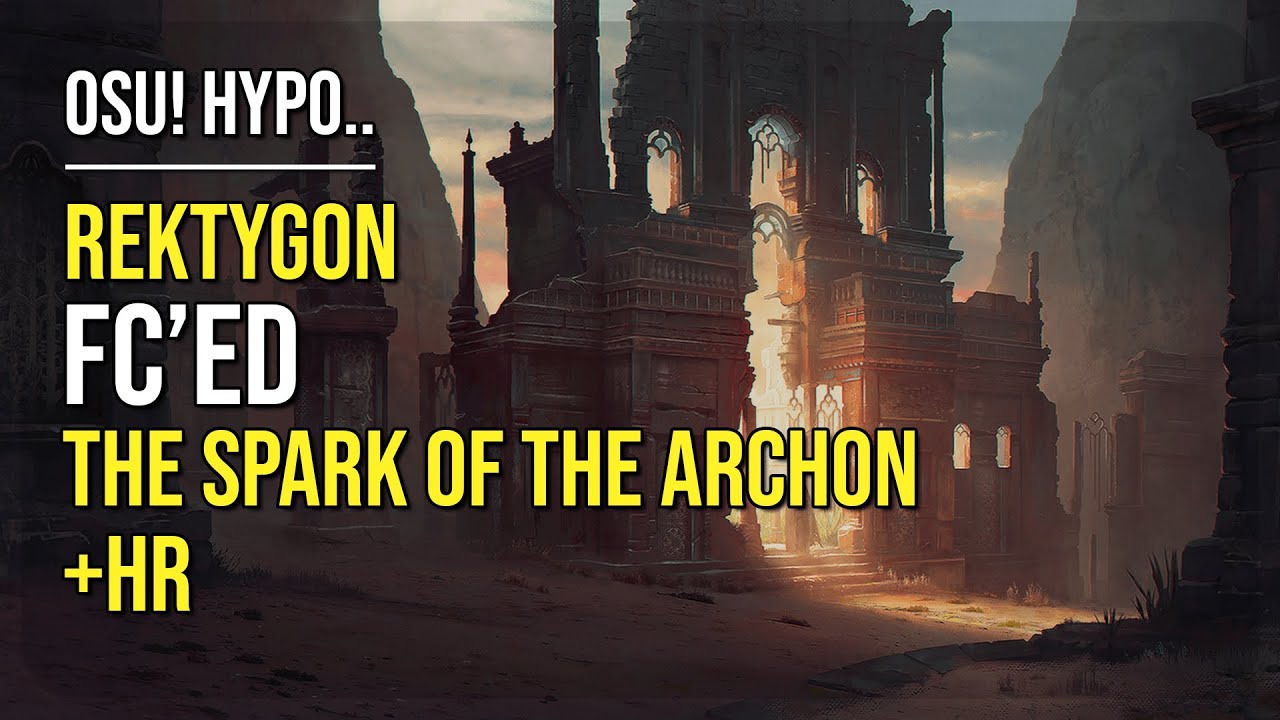 osu! Hypo.. | [8.9★] Rektygon FC'ed The Spark of the Archon [Sinister ...