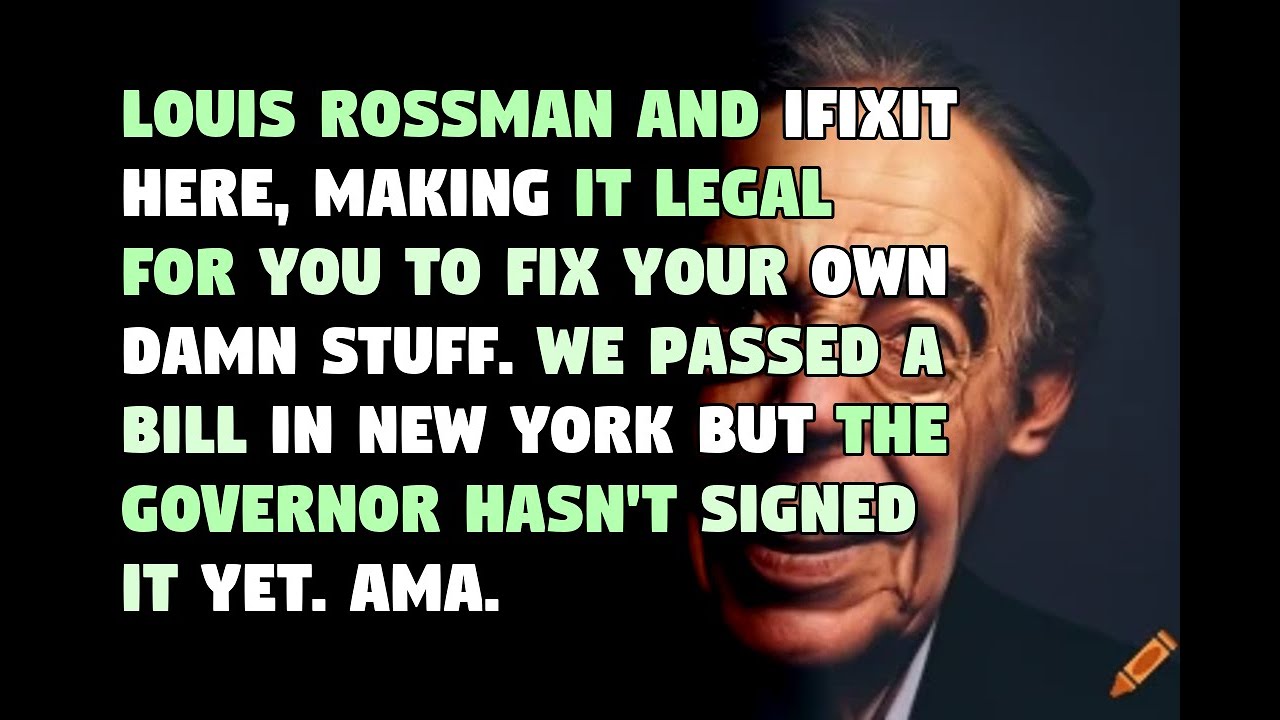 Louis Rossman and iFixit here, making it legal for you to fix your own ...