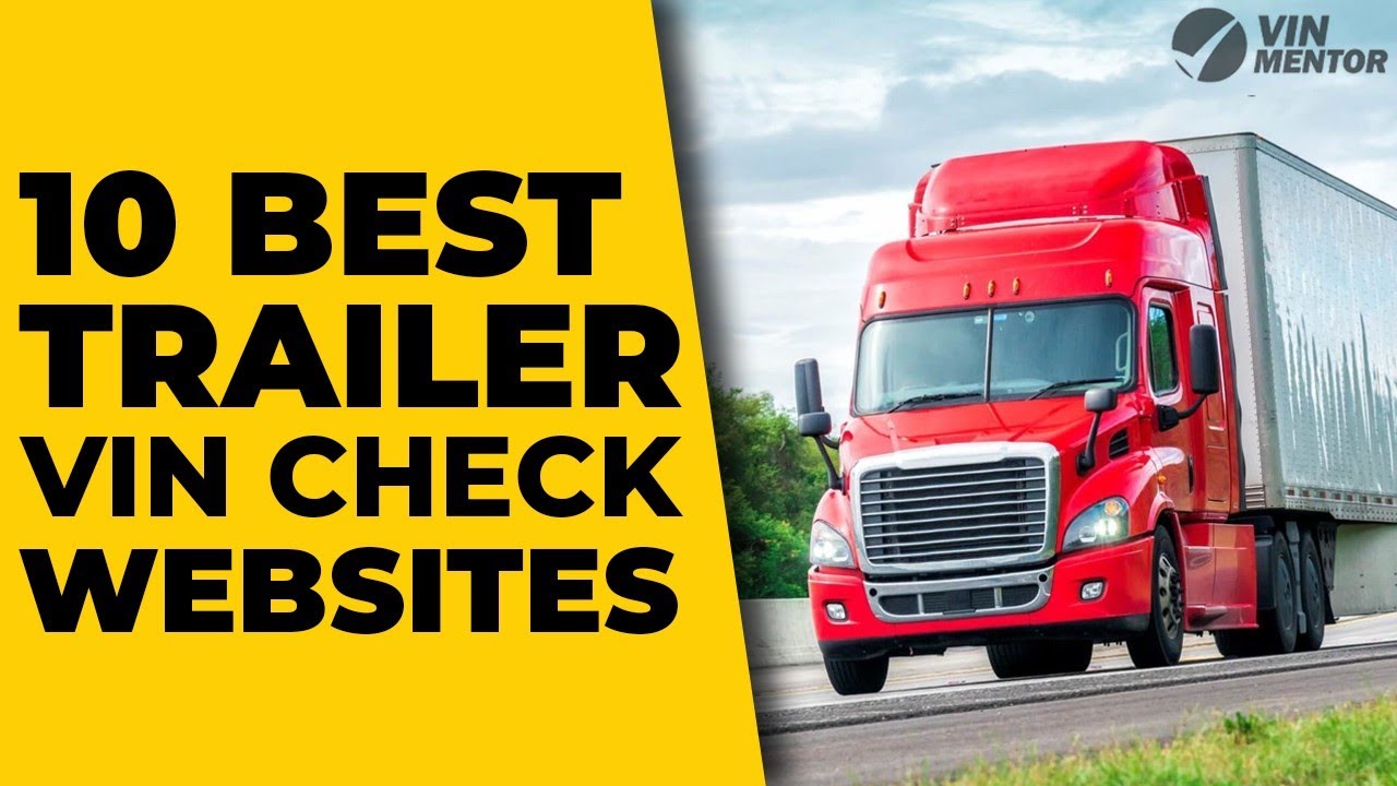 10 Best Trailer VIN Check Websites [Top 2024 Picks] - YouTube