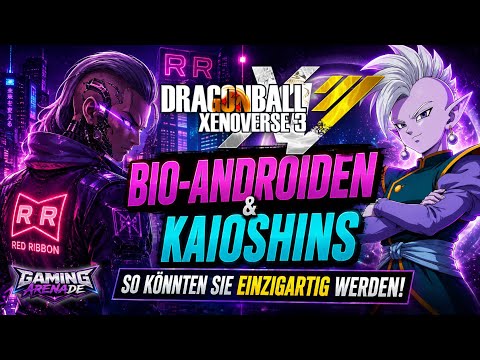 Xenoverse 3: So könnten Bio-Androiden & Kaioshins einzigartig werden! 👀🔥
