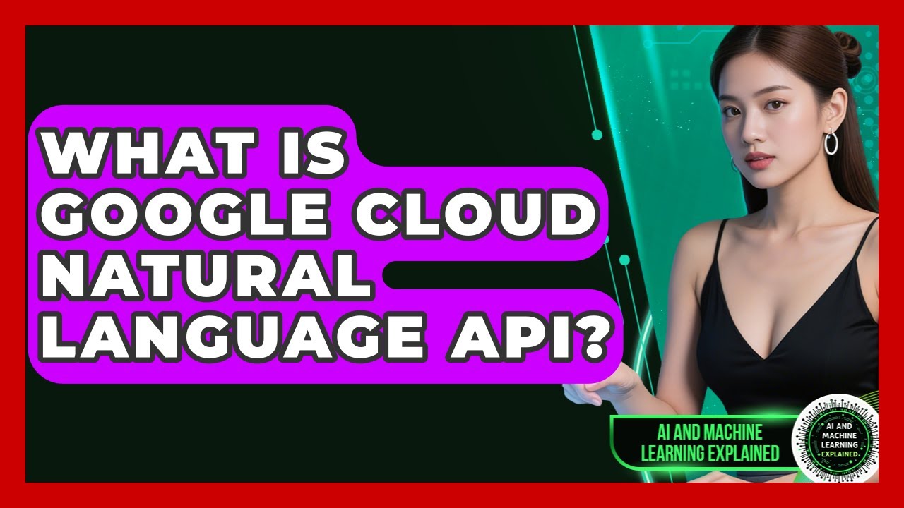 What Is Google Cloud Natural Language API? - AI and Machine Learning ...