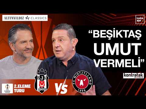 🔴 CANLI | Beşiktaş - Midtjylland Maç Önü | Nihat Kahveci, Nebil Evren | Kontratak