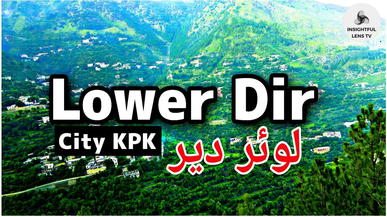 Lower Dir City KPK Explained in Urdu - YouTube