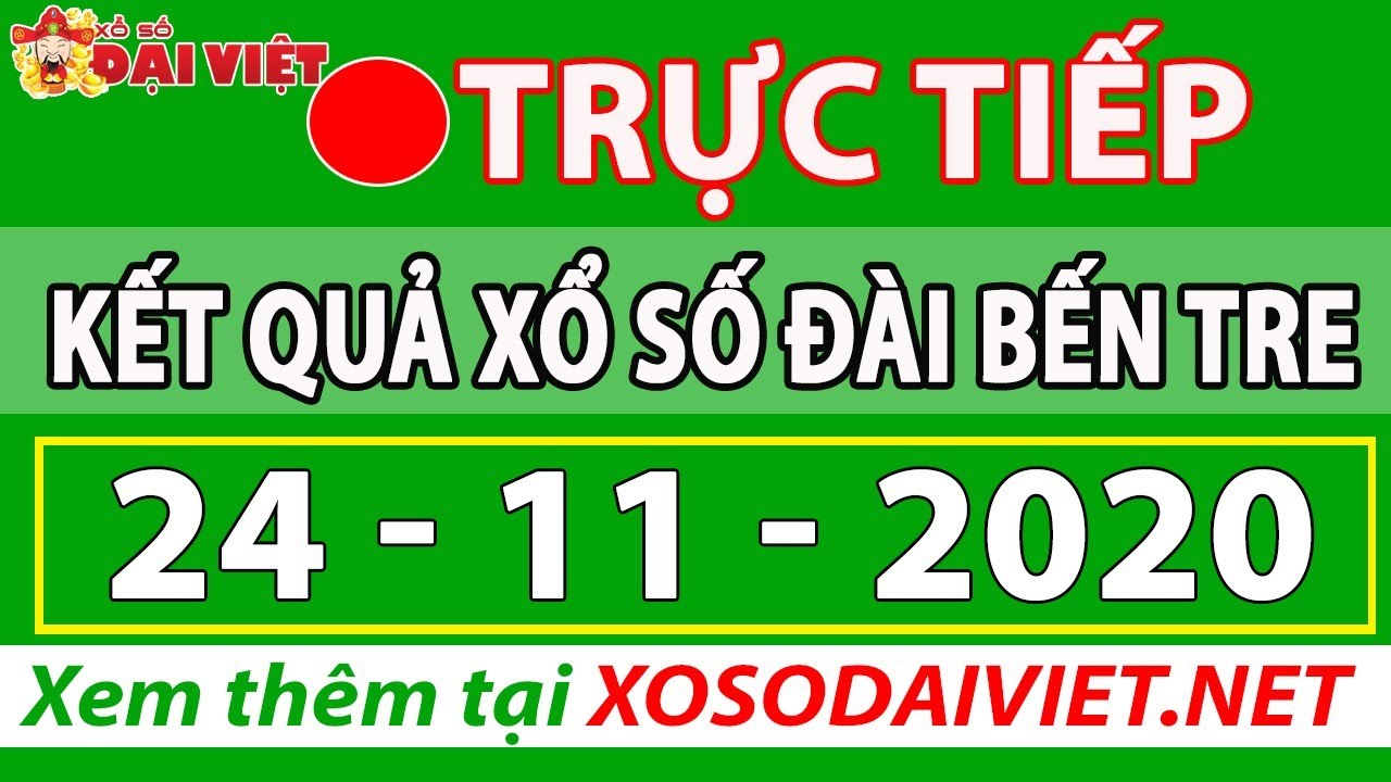 Xổ số Bến Tre Ngày 24/11/2020 - XSBT - SXBT - XSBTRE - KQXSBT - Kết quả ...