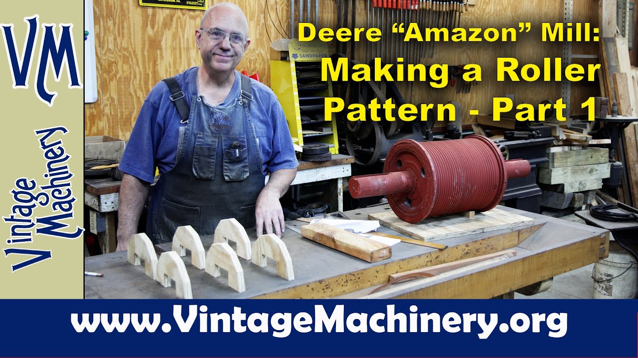 John Deere “Amazon” Cane Mill: Making a New Pattern for the Main Roller ...