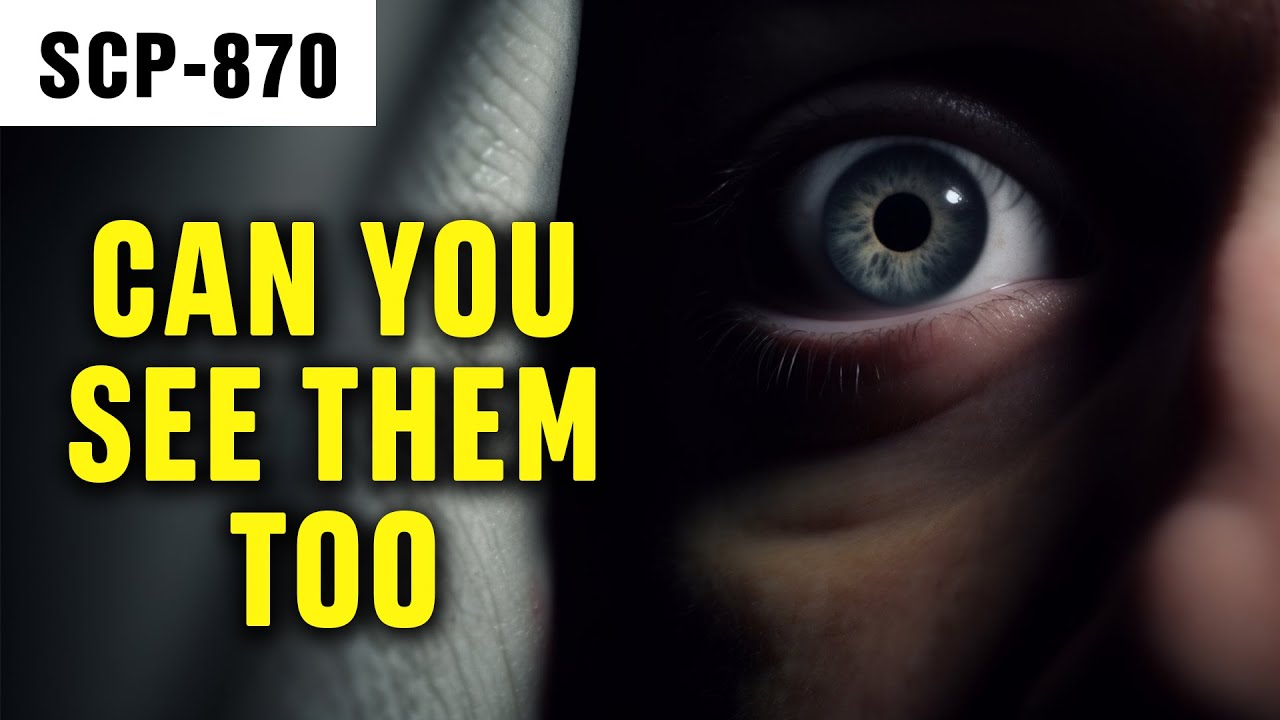 Can You See Them Too? | SCP-870 - YouTube