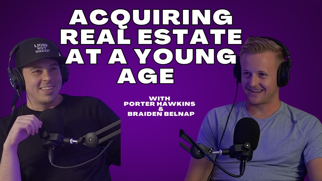 Acquiring Real Estate at a Young Age | Porter Hawkins and Braiden ...