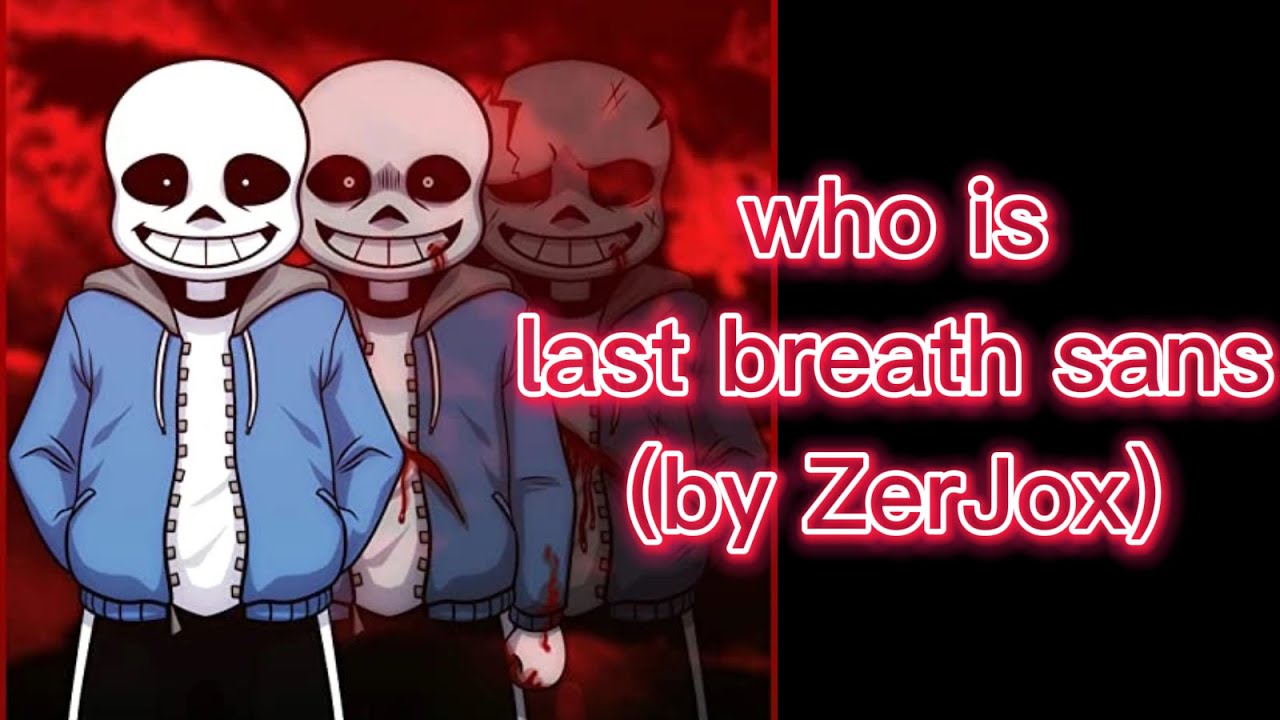 Who is Last breath sans ? - YouTube