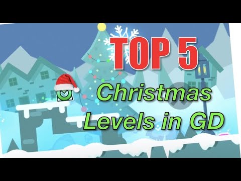 TOP 5 CHRISTMAS LEVELS IN GD - GEOMETRY DASH 2.11 - YouTube