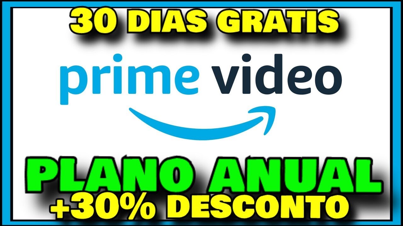 COMO ASSINAR PRIME VIDEO ANUAL / 30 Dias Gratis - YouTube