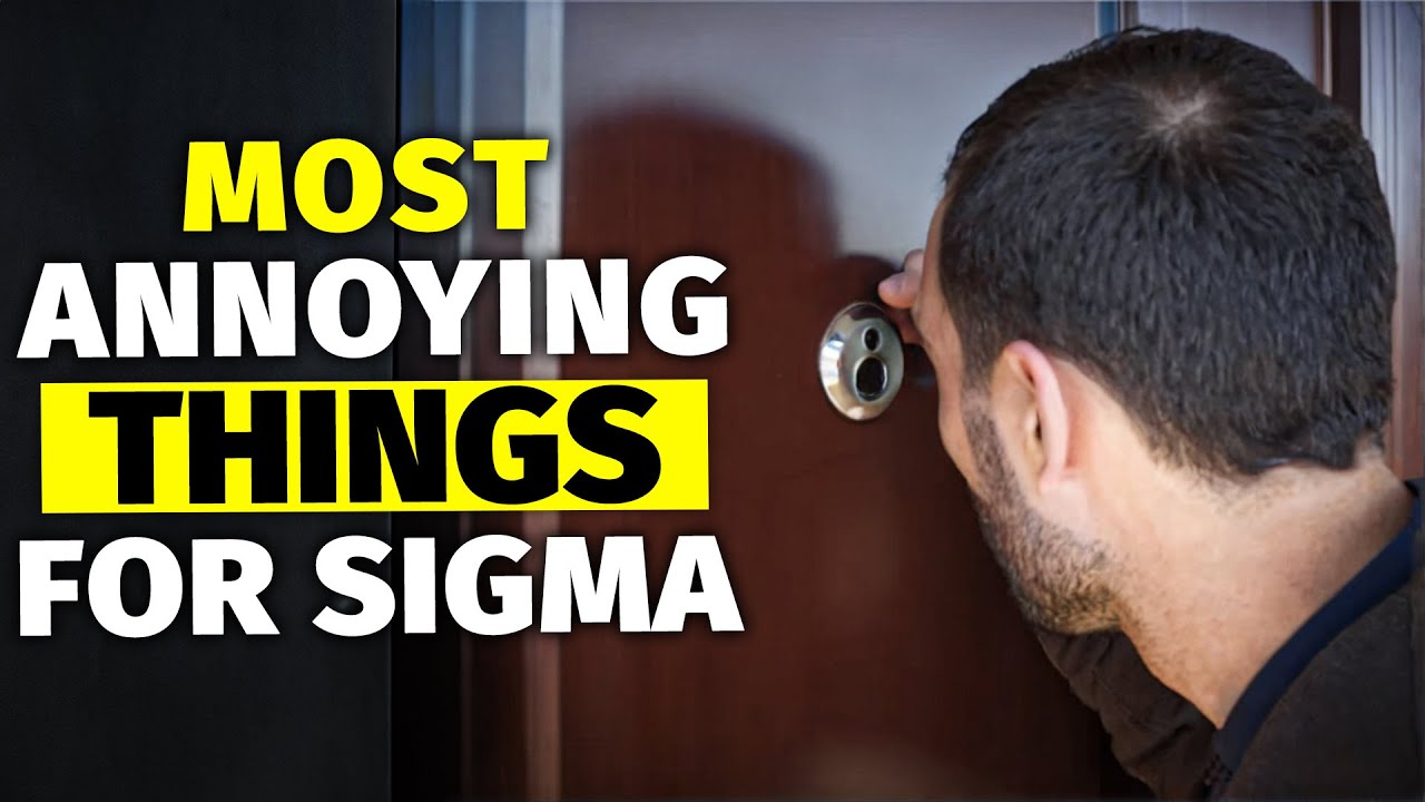 8 Annoying Things ONLY Sigma Males Can Relate To - YouTube