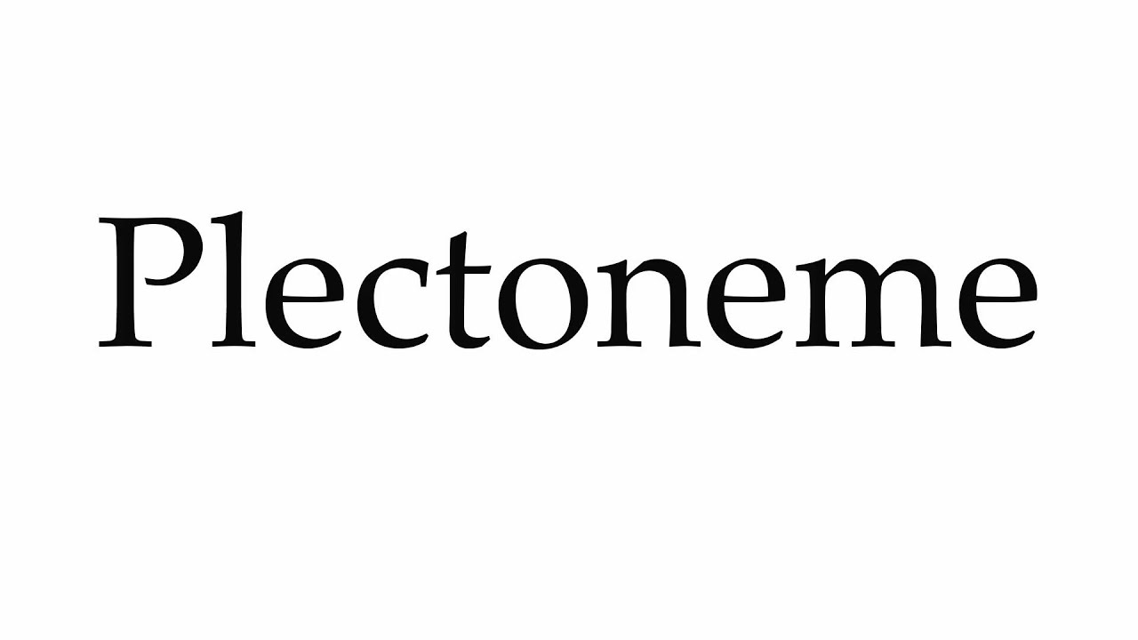 How to Pronounce Plectoneme - YouTube
