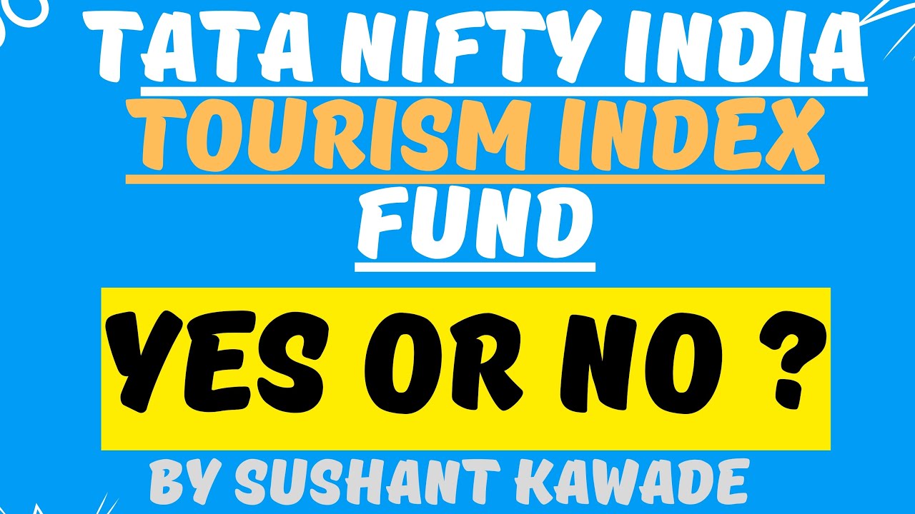 NFO Tata Nifty India Tourism Index Fund Detailed Analysis ...