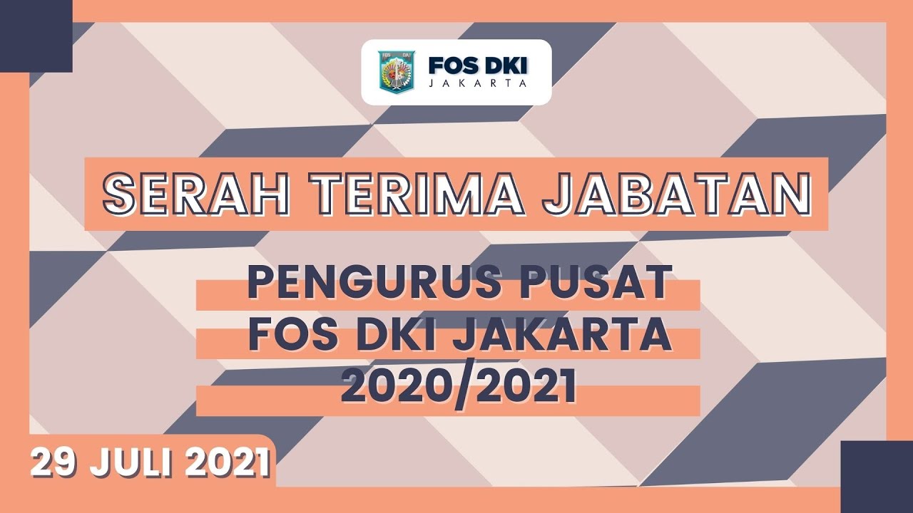 SERAH TERIMA JABATAN PENGURUS PUSAT 2020/2021 | FOS DKI JAKARTA - YouTube